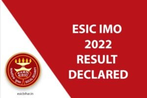 ESIC IMO 2022 Result Declared in Hindi - ESICBIHAR