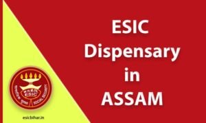 ESIC Dispensary List in Assam - ESICBihar